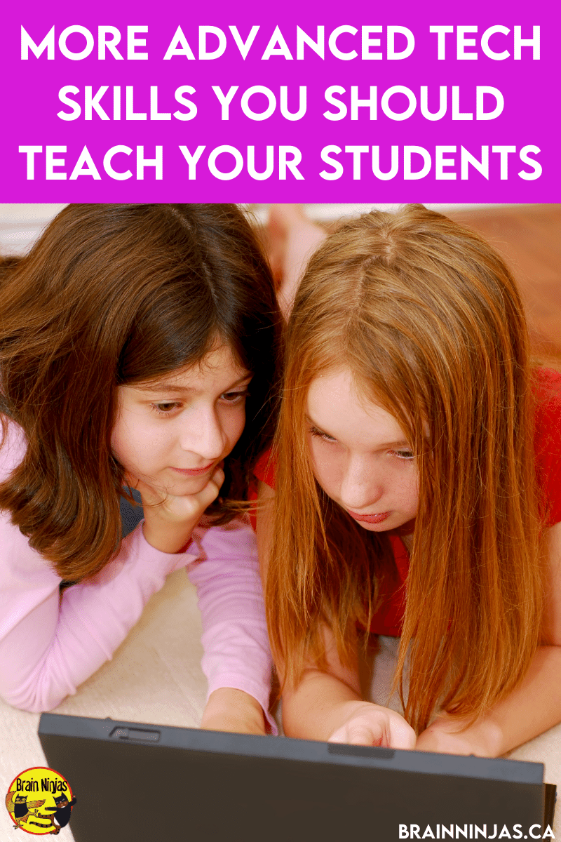 More Advanced Tech Skills You Should Teach Your Students - Ninja Notes