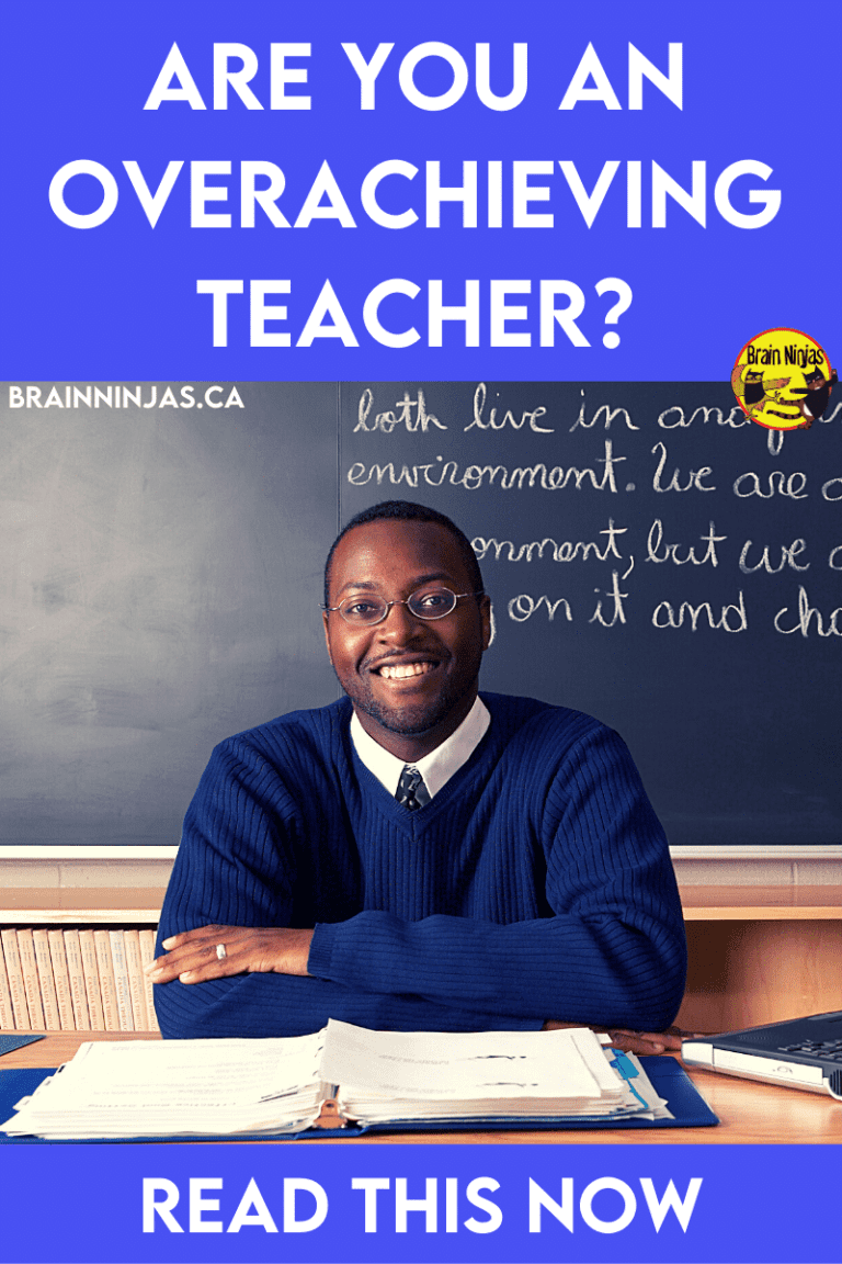 Are You an Overachieving Teacher? Read This Now – Ninja Notes