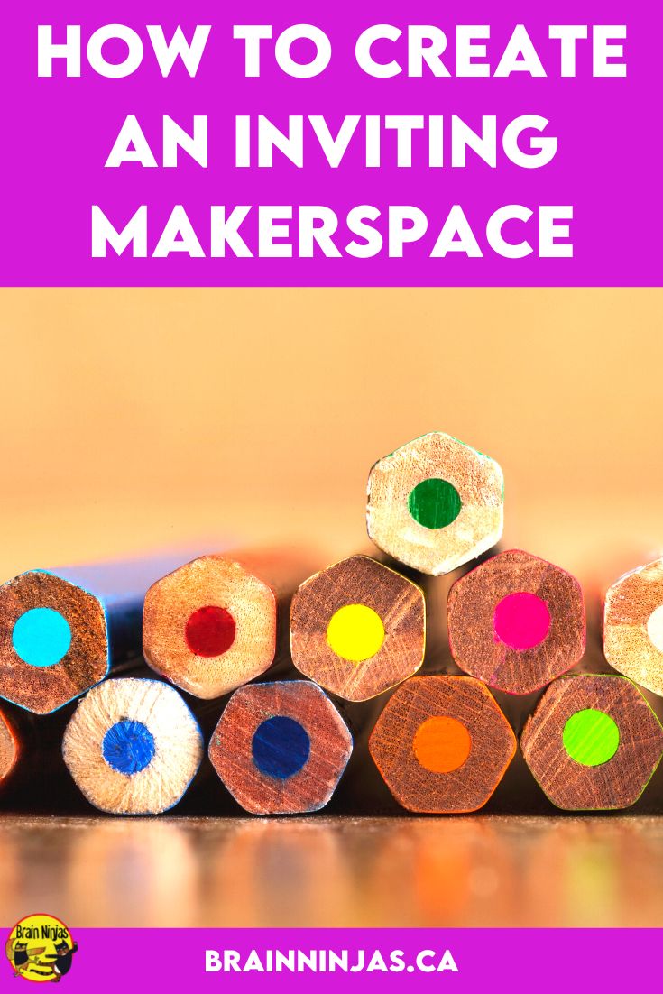 How to Create an Inviting Makerspace - Ninja Notes
