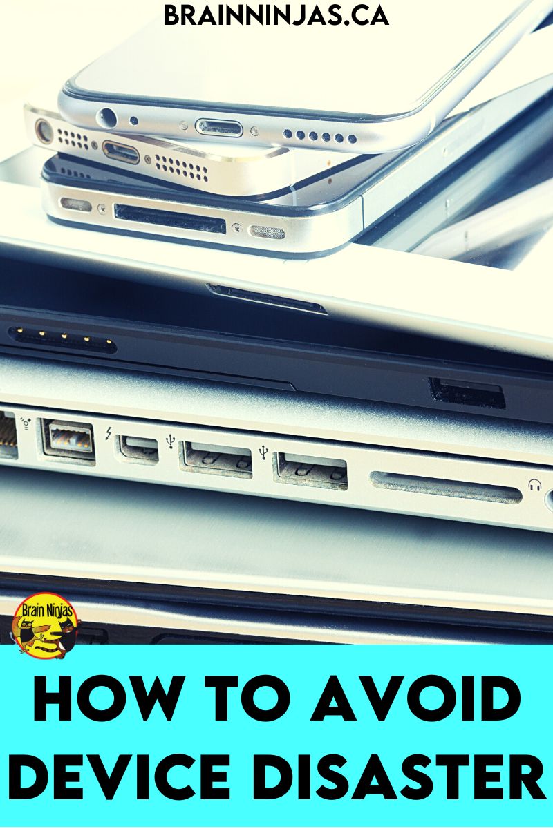 How to Avoid Device Disaster - Ninja Notes