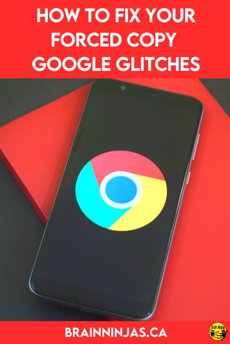 How to Fix Your Forced Copy Google Glitches - Ninja Notes