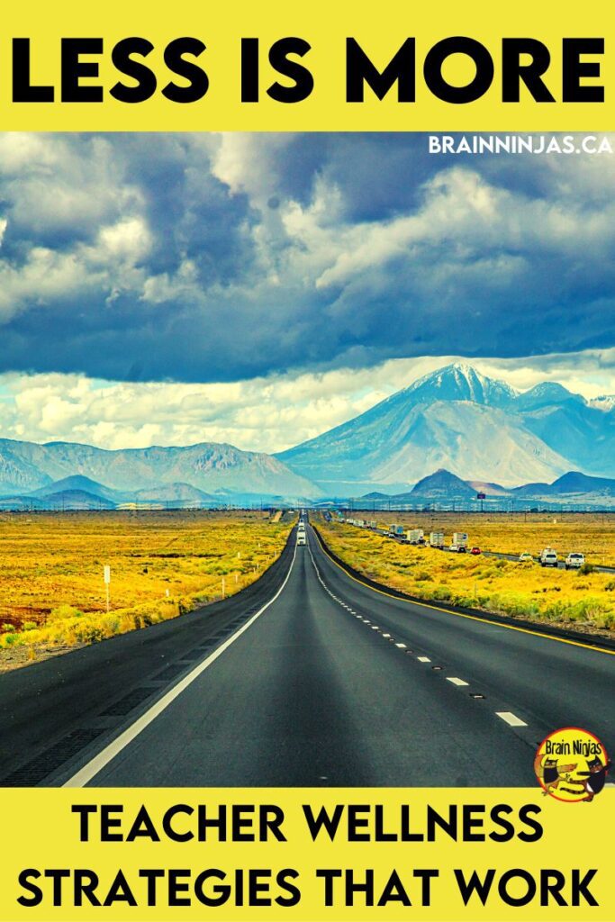 Less is More: Teacher Wellness Strategies That Work - Ninja Notes