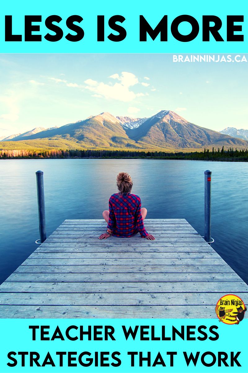 Less is More: Teacher Wellness Strategies That Work - Ninja Notes