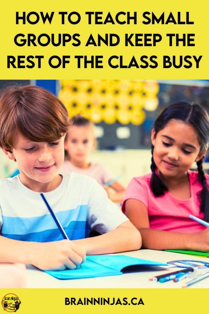 How to Teach Small Groups and Keep the Rest of the Class Busy - Ninja Notes