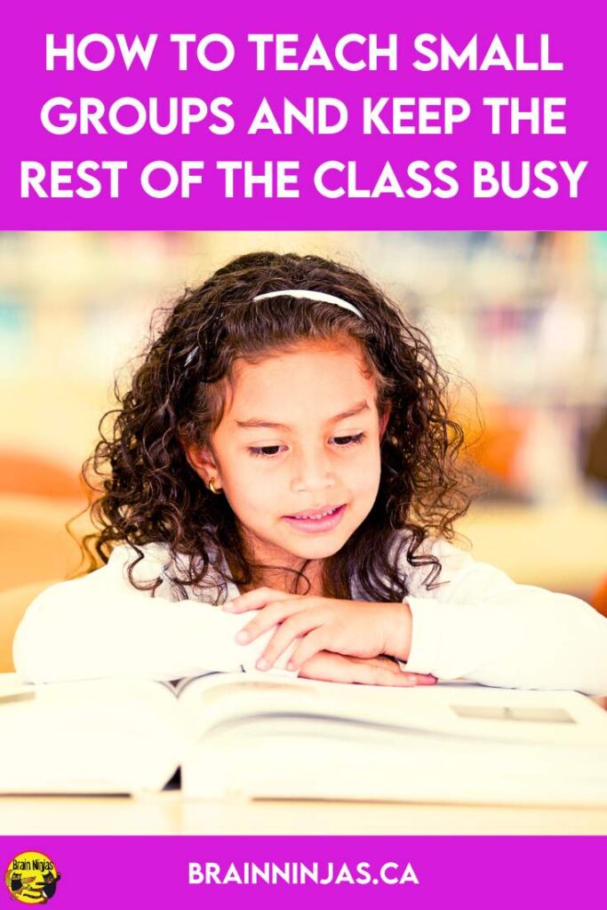 How to Teach Small Groups and Keep the Rest of the Class Busy - Ninja Notes