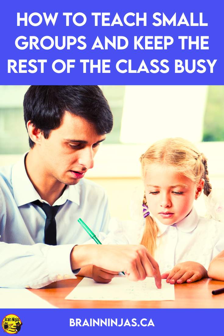 How to Teach Small Groups and Keep the Rest of the Class Busy - Ninja Notes
