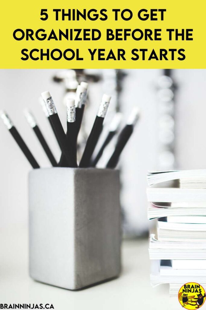 5 Things To Get Organized Before the School Year Starts - Ninja Notes