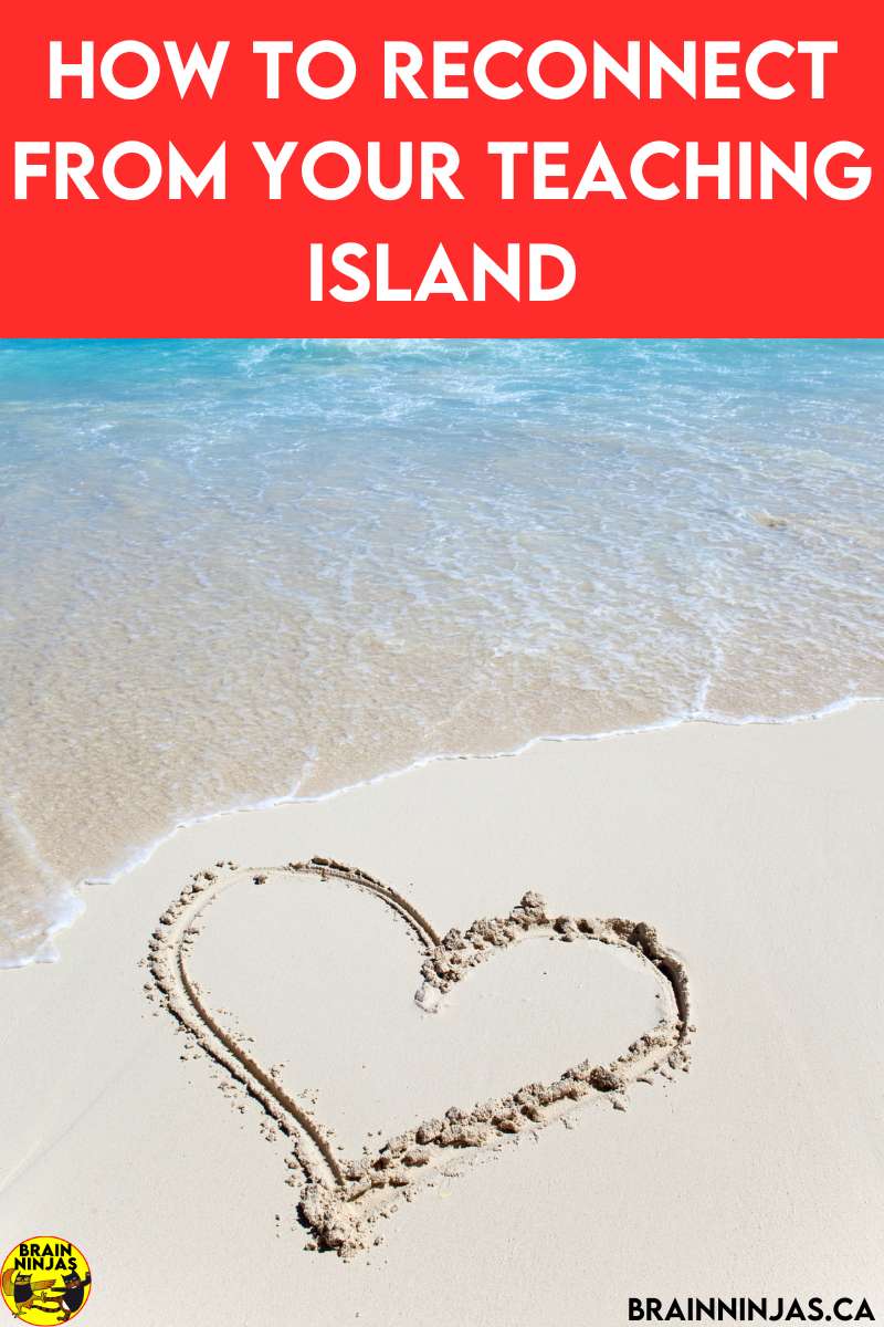 How to Reconnect From Your Teaching Island - Ninja Notes