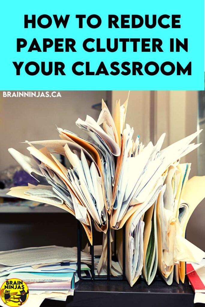How to Reduce Paper Clutter in Your Classroom - Ninja Notes