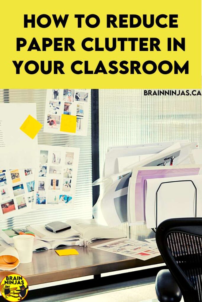 How to Reduce Paper Clutter in Your Classroom - Ninja Notes