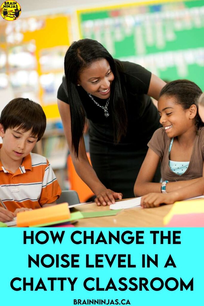 How Change the Noise Level in a Chatty Classroom - Ninja Notes